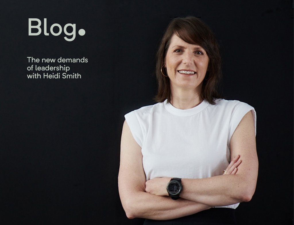 The new demands of leadership with Heidi Smith
