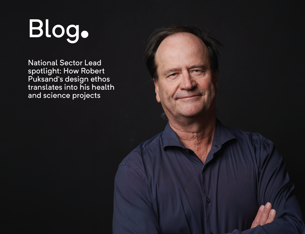National Sector Lead spotlight: How Robert Puksand’s design ethos ...